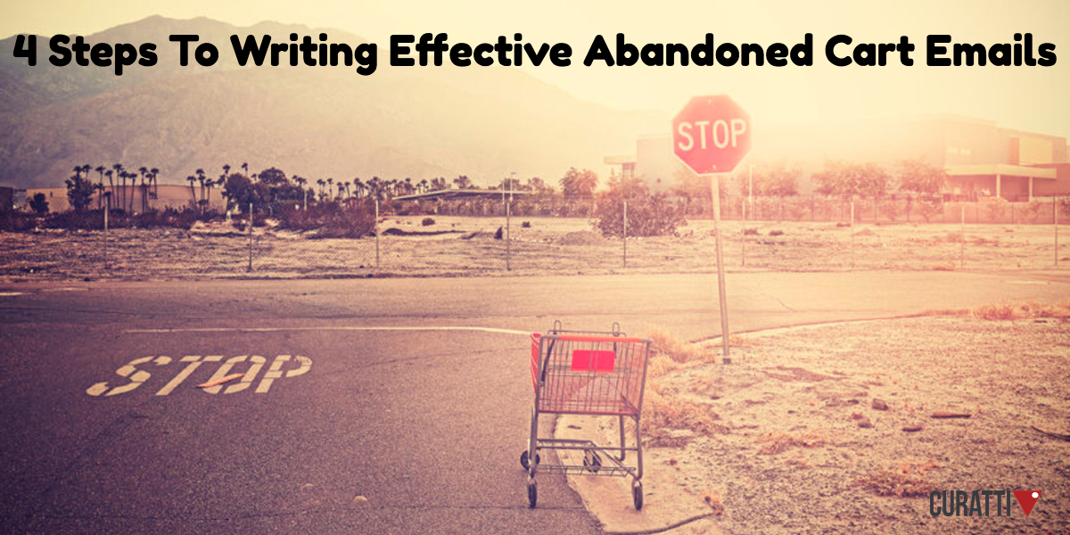 4 Steps To Writing Effective Abandoned Cart Emails 4 Steps To Writing Effective Abandoned Cart Emails