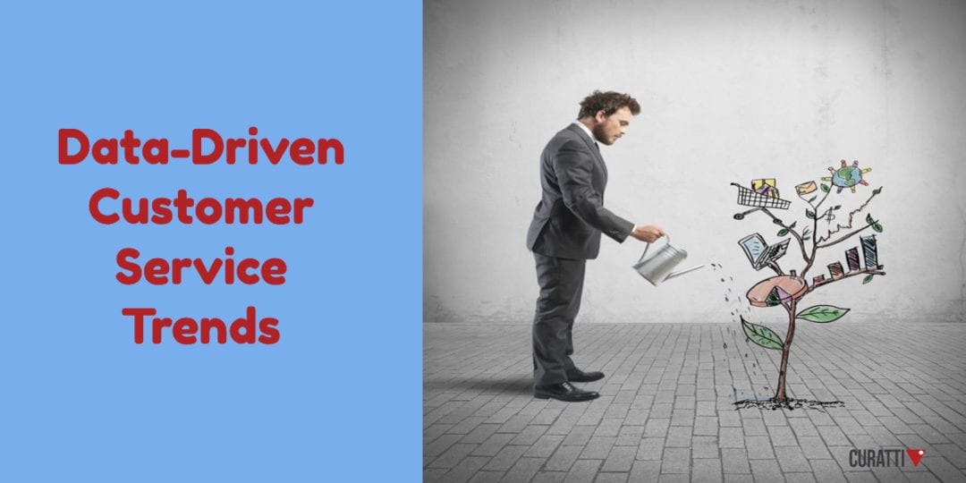 25 Data Driven Customer Service Trends and Tips for Small Business
