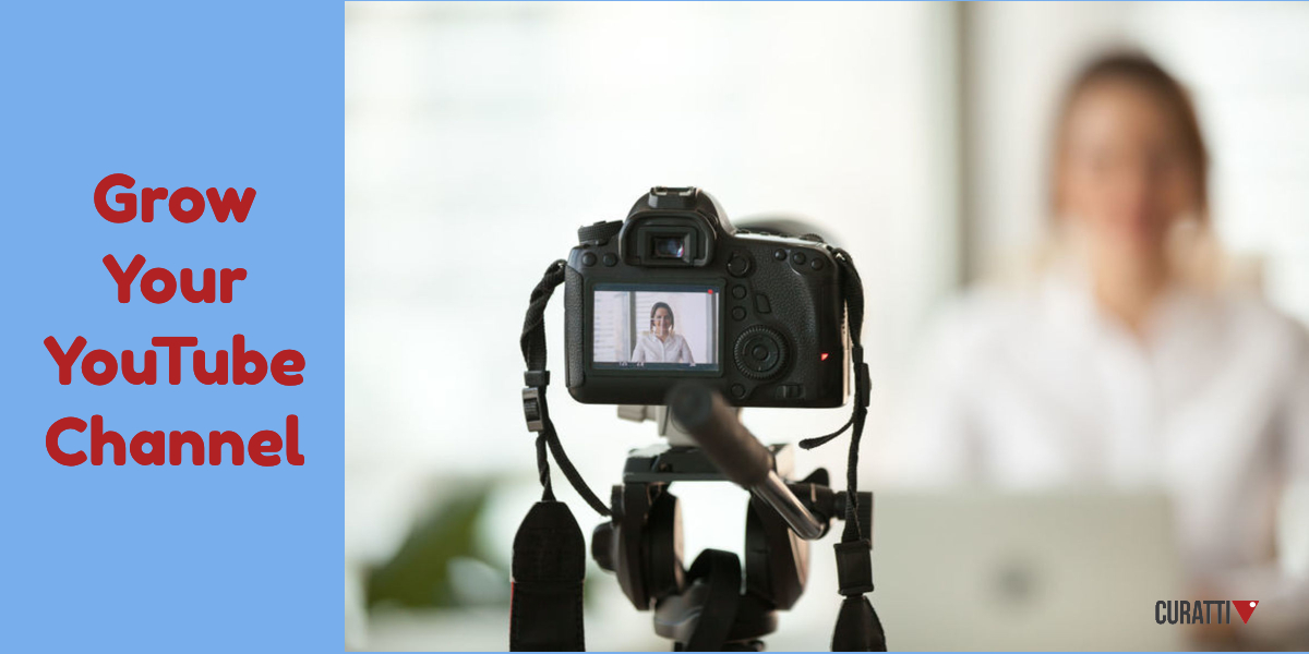 Use These Strategies to Grow Your YouTube Channel - Curatti Use These Strategies to Grow Your YouTube Channel - Curatti