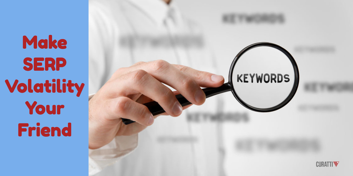 Why SERP Volatility Is So Important For Keyword Research