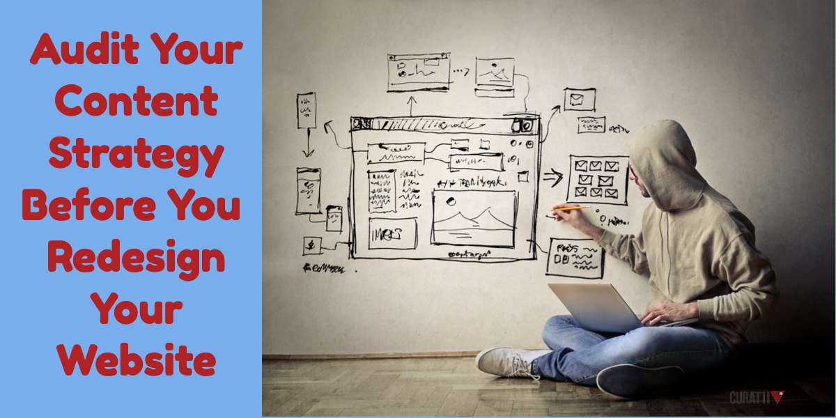 How To Audit Your Content Strategy For A Website Redesign - Curatti