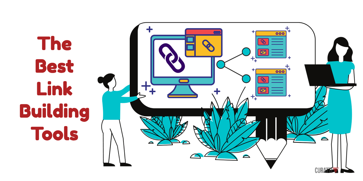 All the Tools You Need for a Successful Link Building Campaign - Curatti