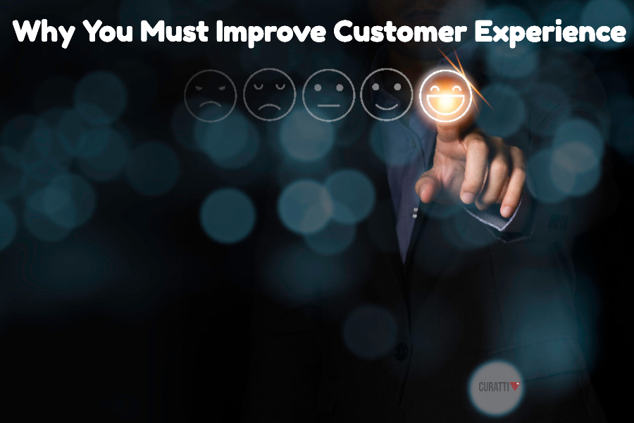 How Will You Improve Customer Experience? - Curatti How Will You Improve Customer Experience? - Curatti