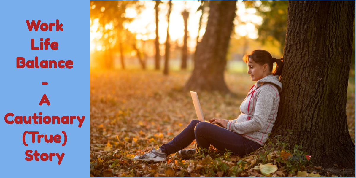 The Importance of Work-Life Balance: A Scary and Inspiring True Story